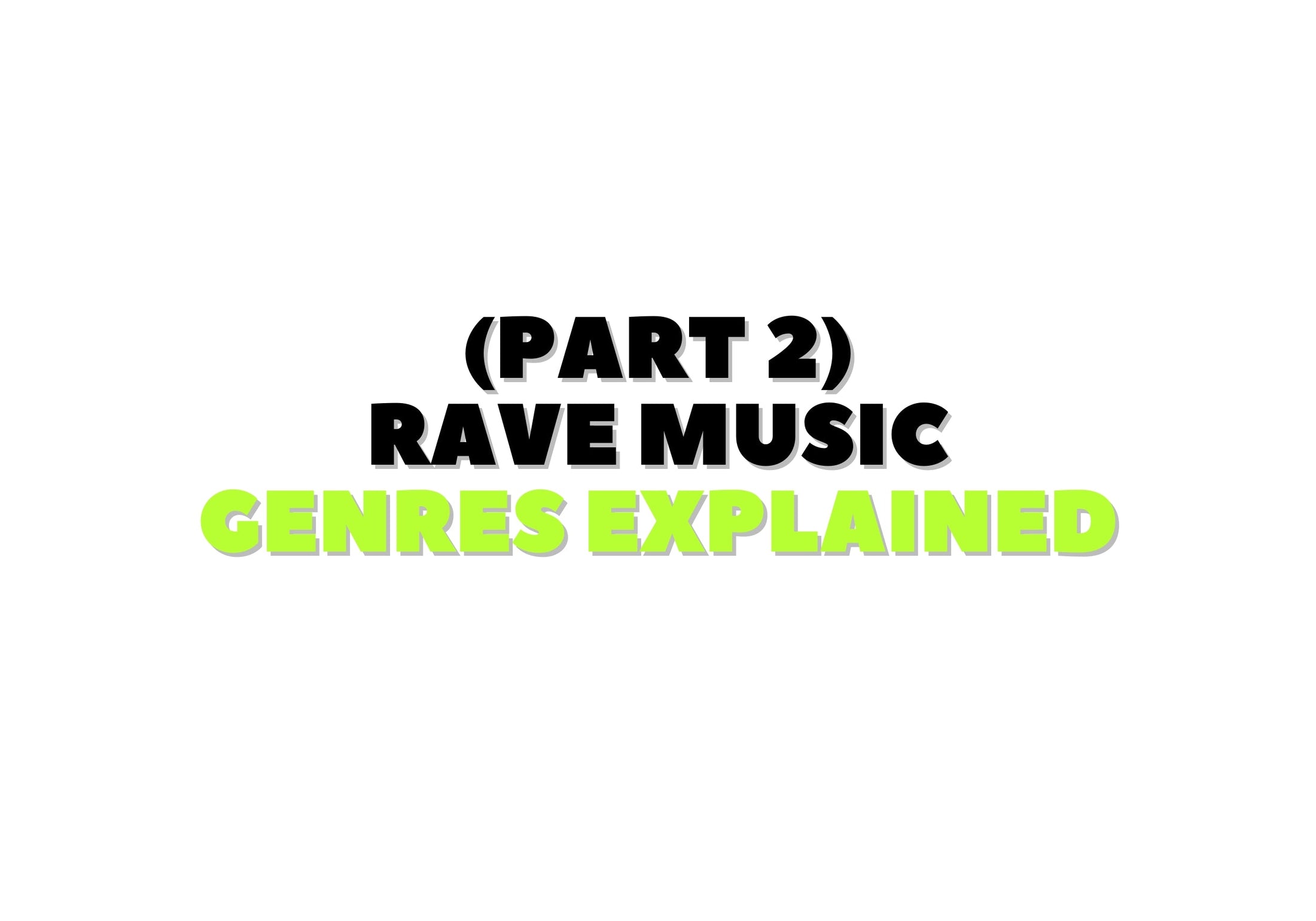 Rave Music Genres Explained: Techno, Trance, House, and How to Tell Th ...